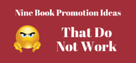 9 Book Promotion Ideas That Will Never Work