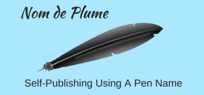 How To Use A Pen Name When You Self-Publish Your Book