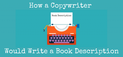 Writing A Book Description By Thinking Like A Copywriter