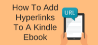 How To Add Hyperlinks In Kindle Ebooks With Text And Images