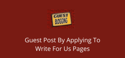 Write For Us Pages Are The Right Way For Guest Blogging