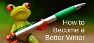 How To Become A Better Writer With 7 Easy Writing Skills