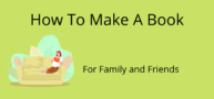How To Create A Book For A Gift To Give To Family And Friends