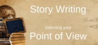Point Of View In Story Writing And How You Select One