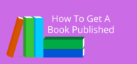 How To Get A Book Published - You Have Five Options