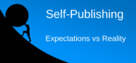 Self-Publishing: The Expectations vs Reality For New Authors