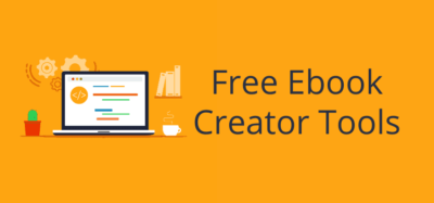 The 10 Best Free Ebook Creator Tools For All New Authors