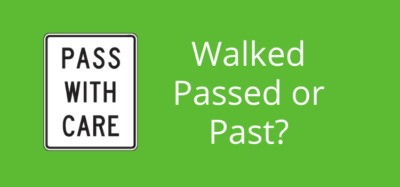 Walked Passed Or Walked Past? Never Make This Mistake Again