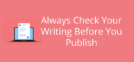 Check Your Writing Before You Publish Anything Online