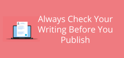 Check Your Writing Before You Publish Anything Online
