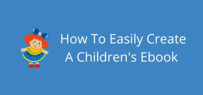 Create A Children's Ebook The Easy Way In Five Minutes