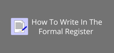 How To Write In Formal Register For Letters And Essays