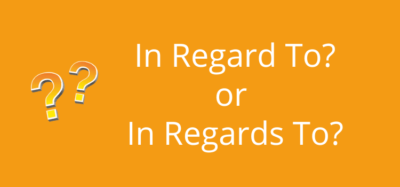 In Regard To Or In Regards To With My Very Best Regards