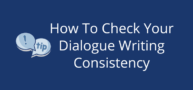How To Check Dialogue Writing Consistency In A Book