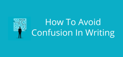 Confusion In Writing And How To Solve The Problems
