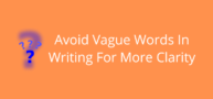 How To Avoid Vague Words In Writing And Make It Clear