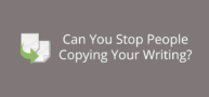 How To Stop People Copying Your Writing – It’s Impossible