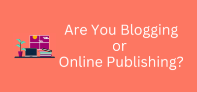 Online Publishing And Blogging - Are They The Same?