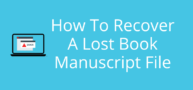 How To Recover A Lost Book Manuscript After Publishing