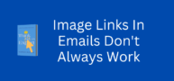 Why Image Links In Emails Don't Always Work
