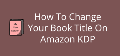How To Change Your Book Title On Amazon KDP