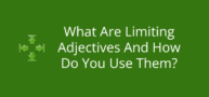 Limiting Adjectives: What They Are and How to Use Them