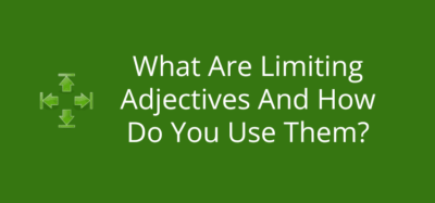 Limiting Adjectives: What They Are and How to Use Them