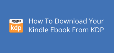 How To Download Your Kindle Ebook From Amazon KDP