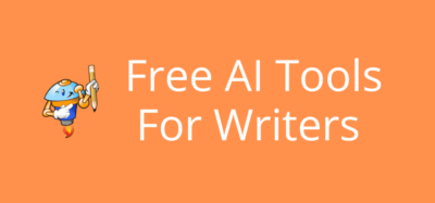 10 Free AI Tools All Writers Need To Use Today